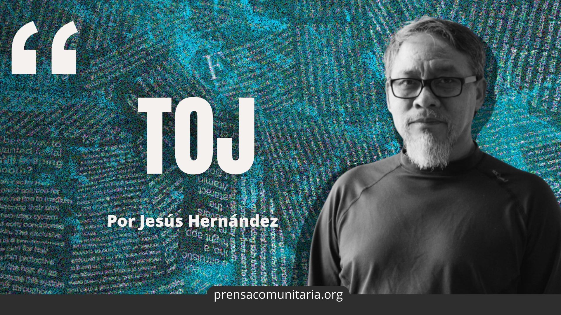 Toj - Prensa Comunitaria